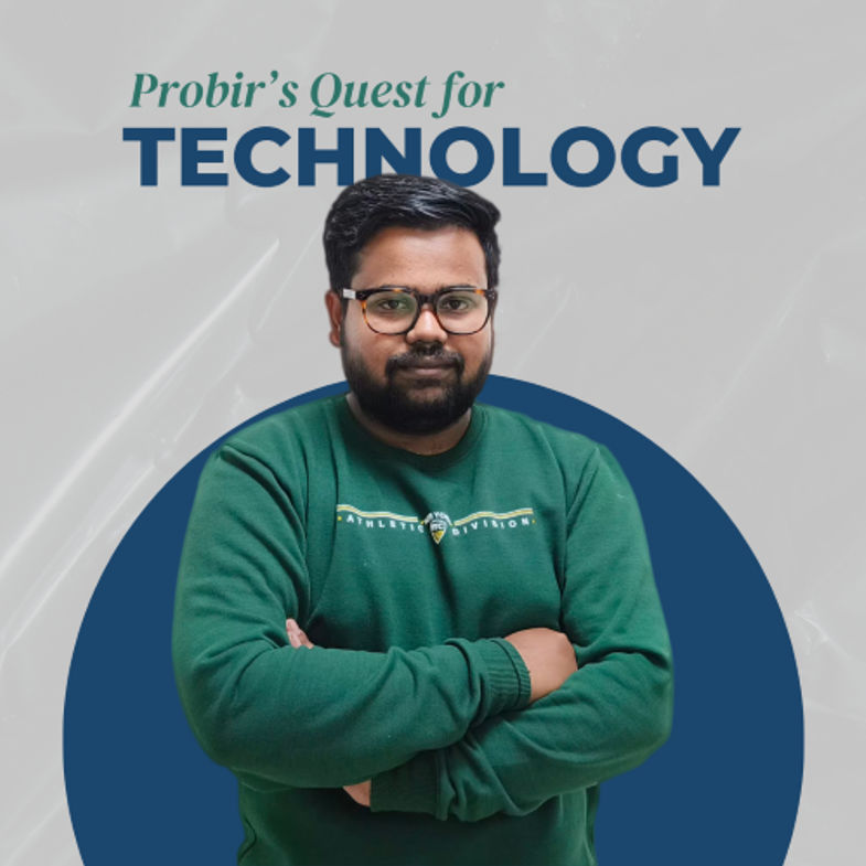 A Techie Trek: Probir’s Quest for Technology