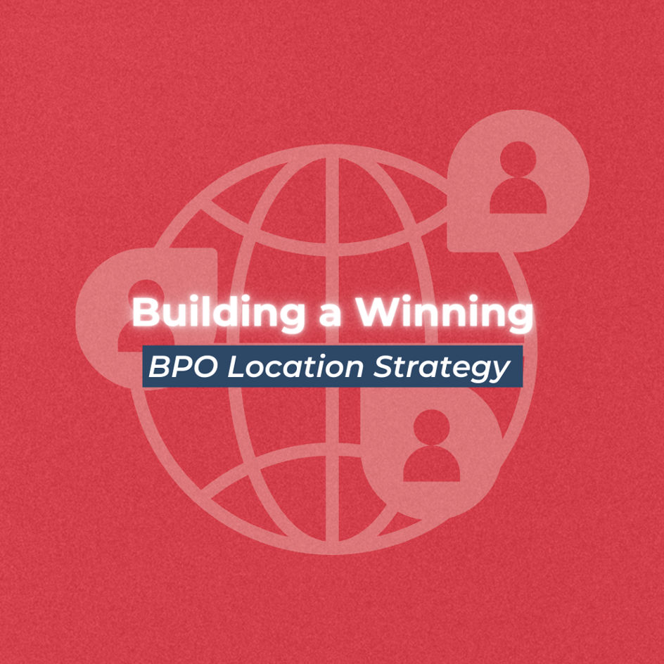 Optimizing Your BPO Location Strategy for Success